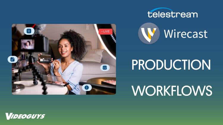 Wirecast Production Workflows: From Webcam Solo to Multi-Camera Broadc ...