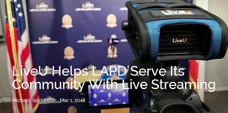 LiveU Solo Case Study: LAPD Serves Its Community With Live Streaming ...