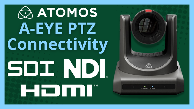Atomos A-Eye PTZ Connectivity & NDI|HX3 Workflow Guide – Videoguys