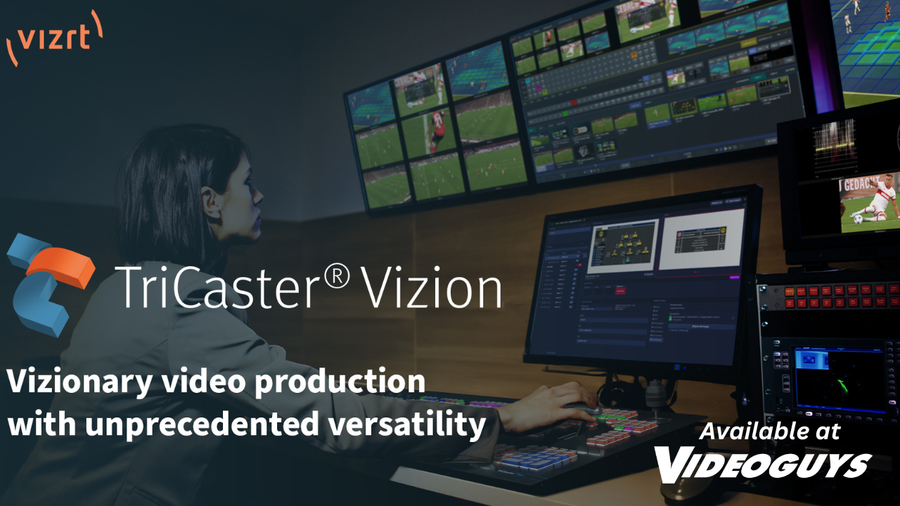 Vizrt TriCaster Vizion for your Live Production Vision – Videoguys