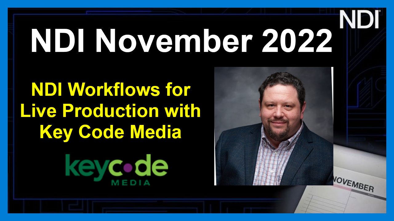 NDI Workflows for Live Production with Key Code Media – Videoguys