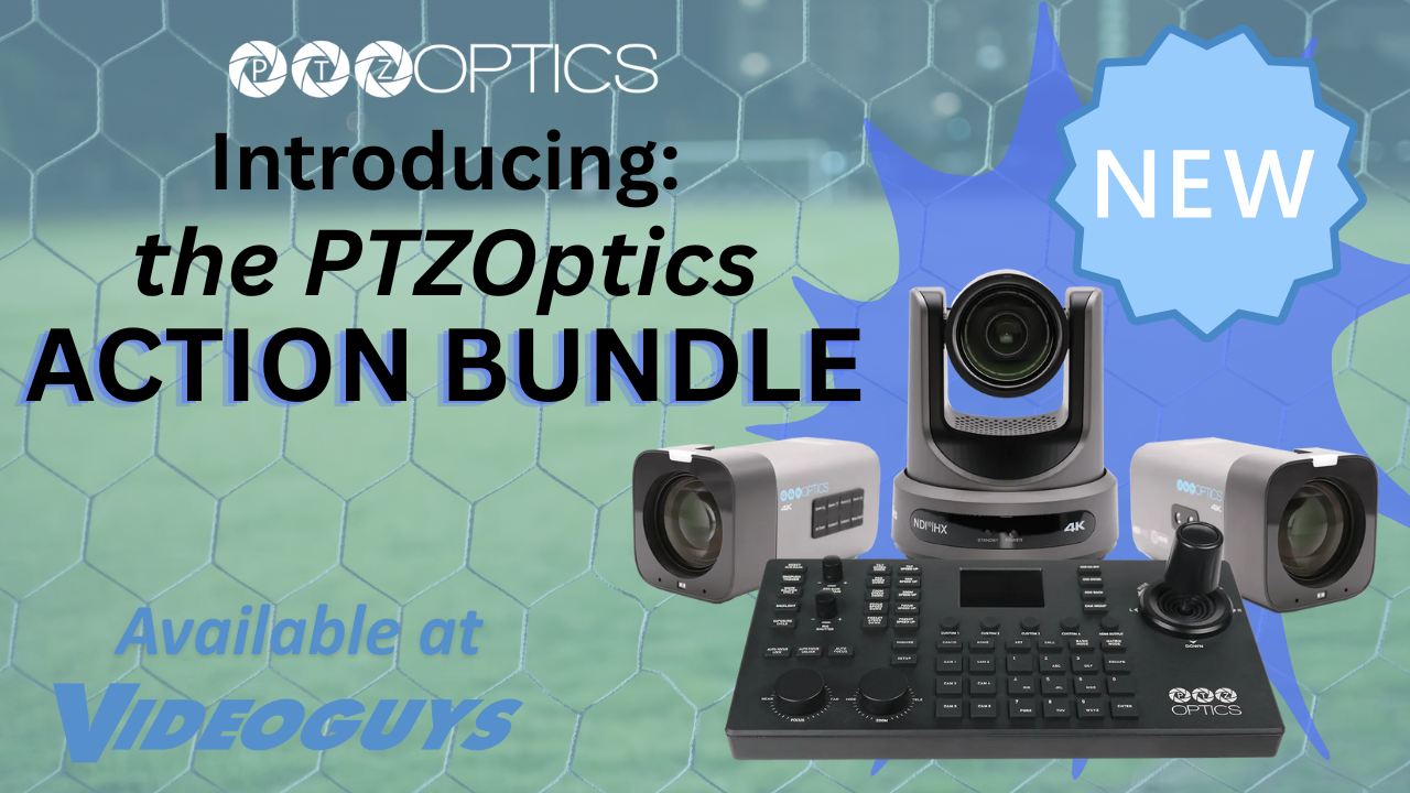 Capture Every Play with the PTZOptics Action Bundle – Videoguys