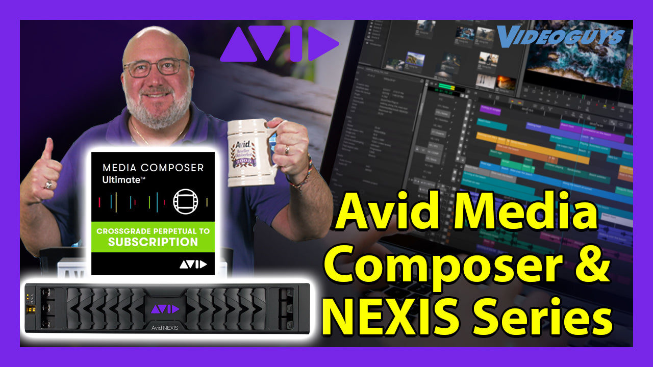Avid Media Composer Crossgrades, NEXIS Pro, & NEXIS Edge – Videoguys