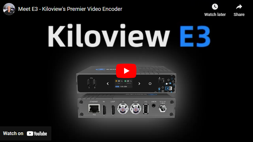 Kiloview E3 Premier Video Encoder is Here! – Videoguys