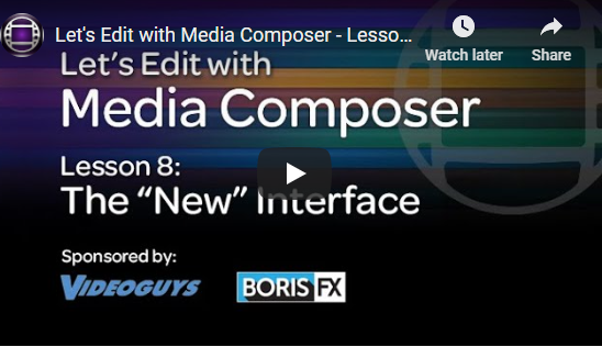 Let's Edit with Media Composer - Lesson 8 - The "New" Interface – Videoguys