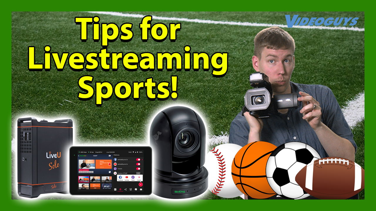 Tips for Livestreaming Sports – Videoguys