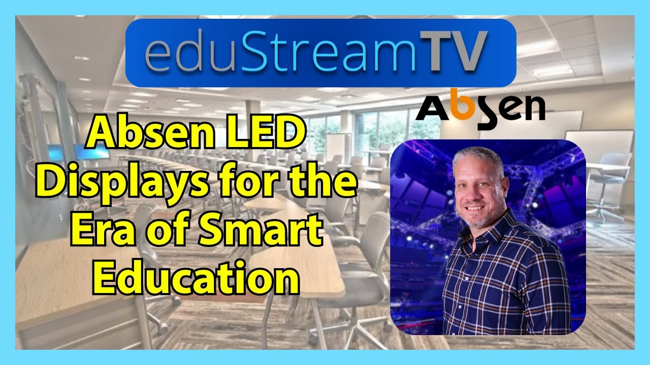 eduStreamTV 2025: Absen LED Displays for the Era of Smart Education ...