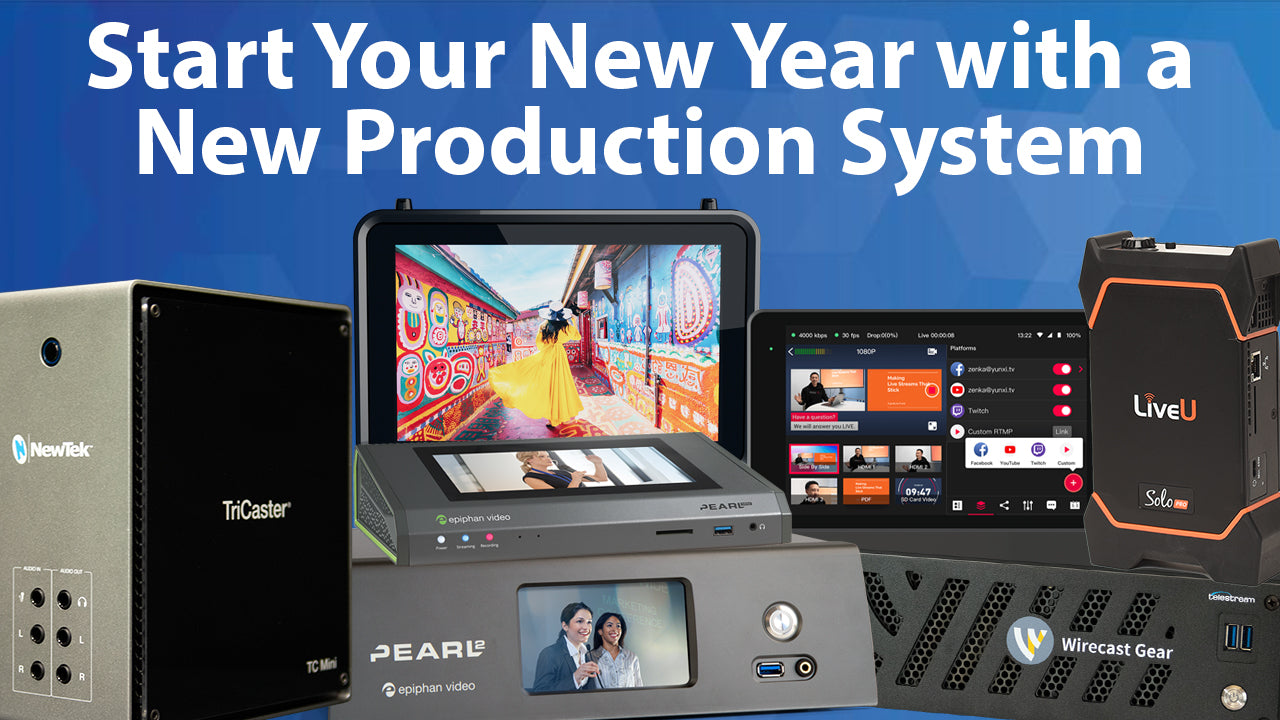 Start Your New Year with a New Production System – Videoguys