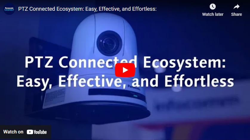 Panasonic Connect PTZ Ecosystem: Easy, Effective, and Effortless ...