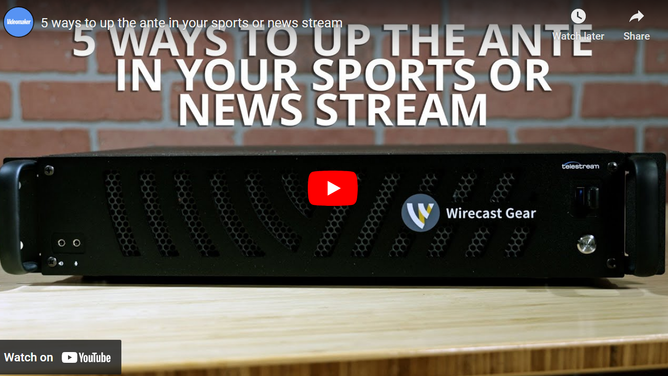 5 ways to up the ante in your sports or news stream with the Wirecasat ...
