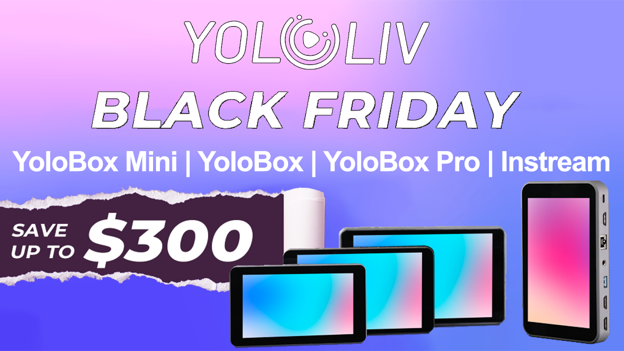 YoloLiv Black Friday Specials - Save Up to $300 on YoloBox Pro, YoloBo ...